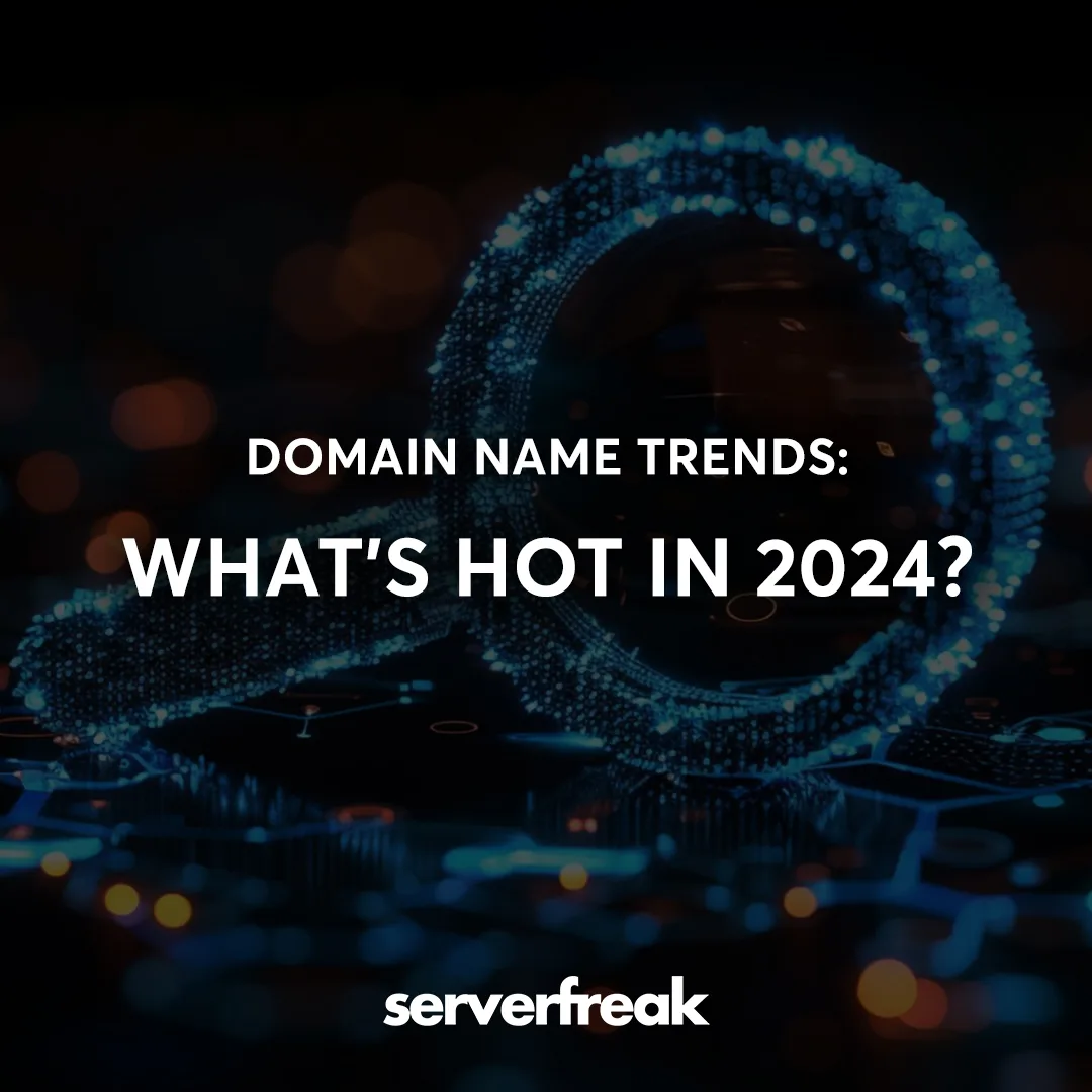 Domain Name Trends: What’s Hot in 2024?
